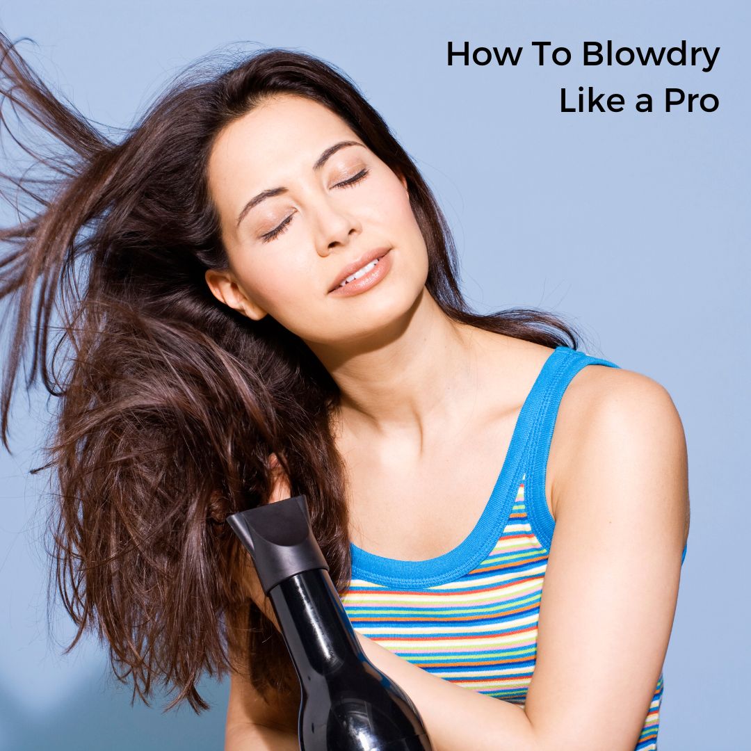Blow Dry Like a Pro - Home Hairdresser UK